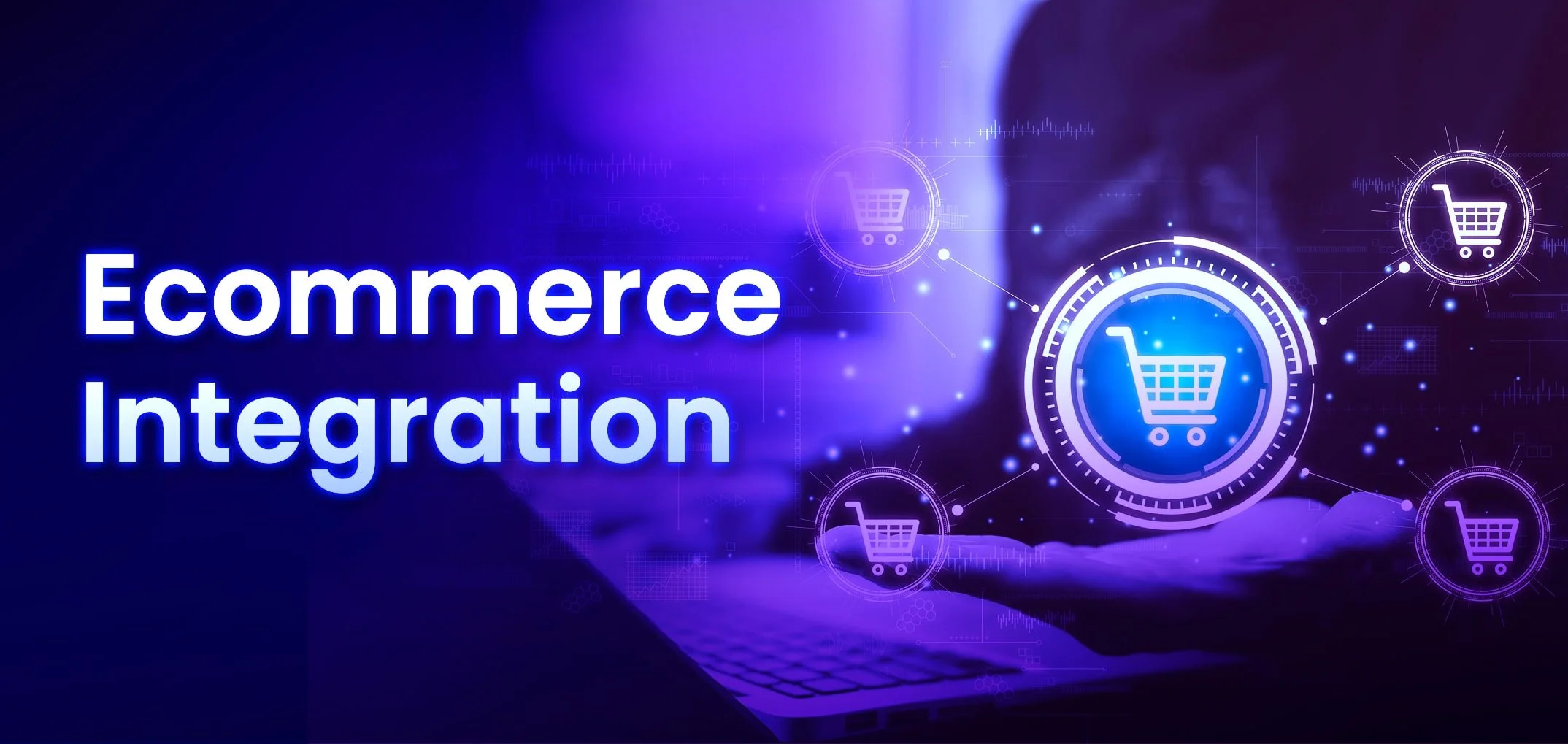 What is eCommerce Integration? Learn About Key Benefits and Obstacles